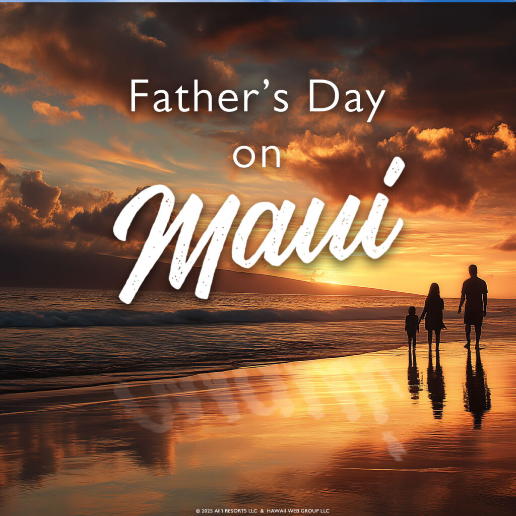 Father's Day Deals, Dining and Restaurant Ideas on Maui