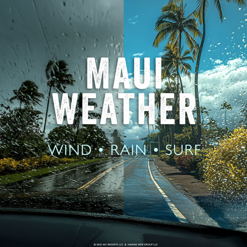 Maui Weather - Wind Patters, Rain, Surf & Monthly Expectations