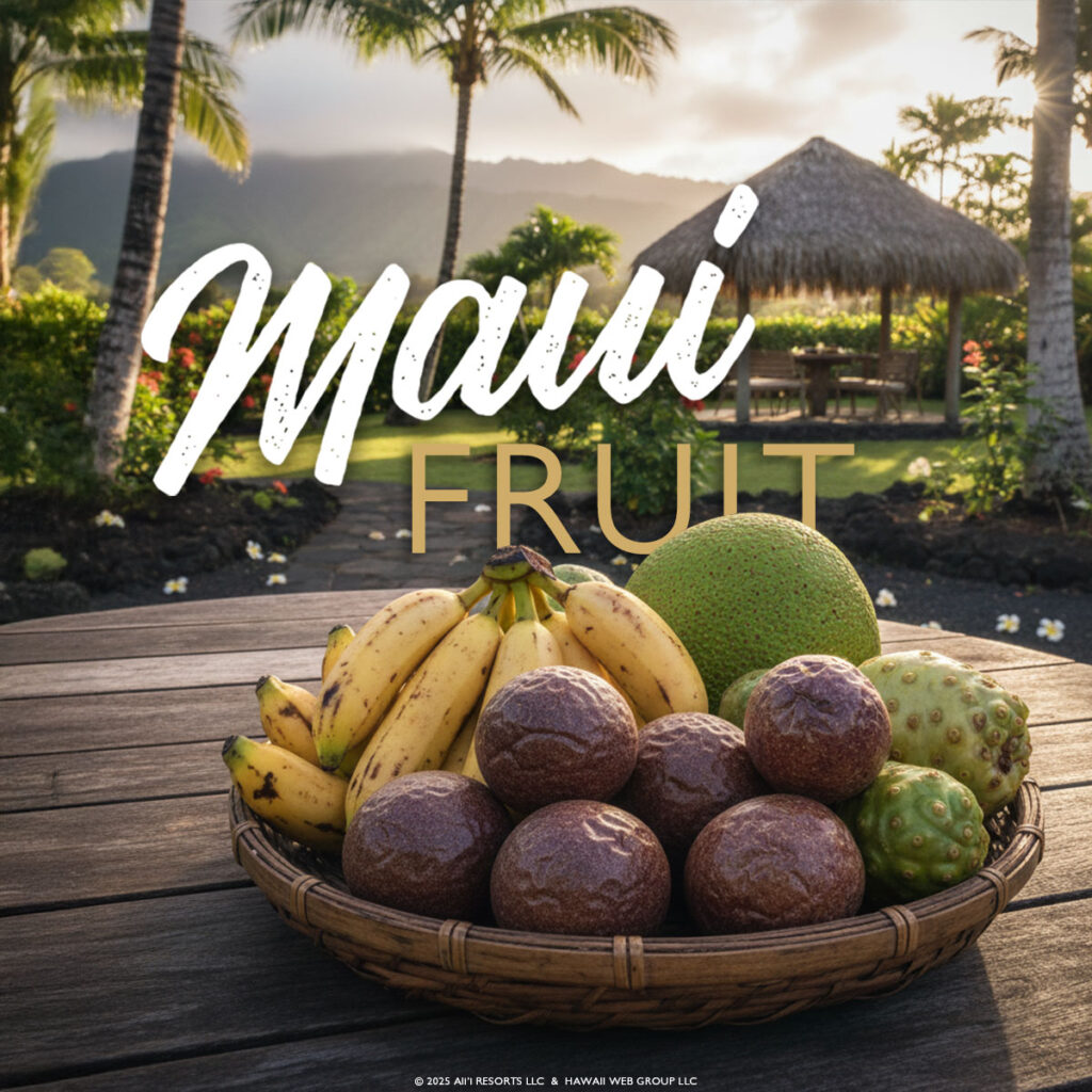 A Guide to Maui’s Unique Fruits - Ali'i Resorts